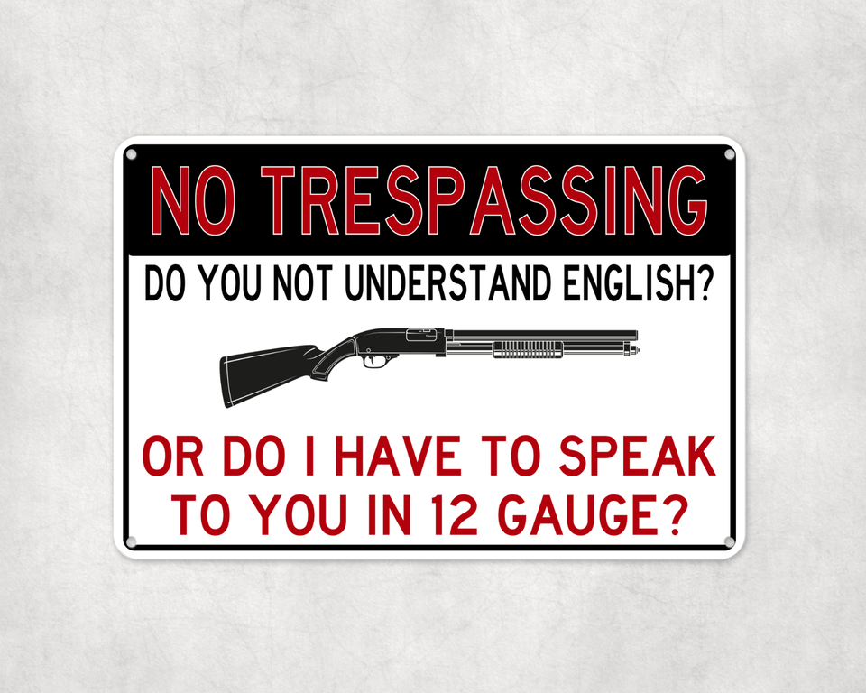 No Trespassing Funny Warning Shotgun Sign (3 different sizes) | eBay
