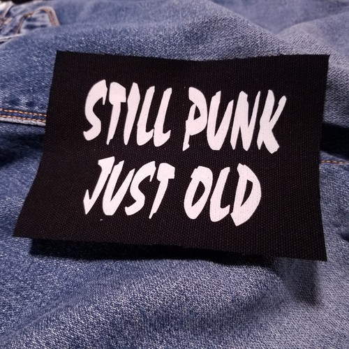 Still Punk, Just Old 5" inch Screen Printed Canvas Patch for Punks | eBay