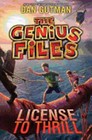 The Genius Files #5: License to Thrill: License to Thrill by Dan Gutman ...