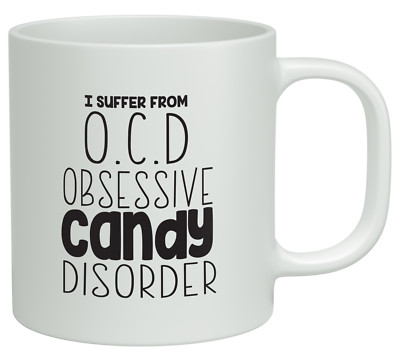 OCD Obsessive Candy Disorder Funny White 10oz Novelty Gift Mug | eBay UK