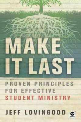 Make It Last: Proven Principles for - Paperback, by Lovingood Jeff ...