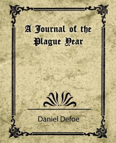 A Journal of the Plague Year (Daniel Defoe) by Daniel Defoe, Defoe ...
