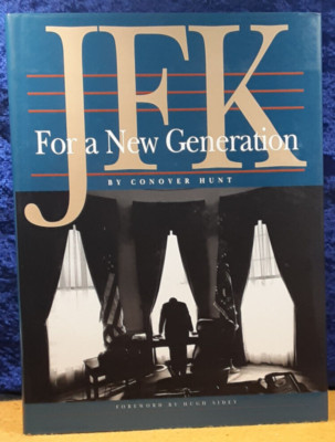 JFK: For a New Generation; Conover Hunt; SMU Press; 1996; 1st ed; hbdj ...