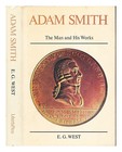 WEST, EDWIN GEORGE Adam Smith : the man and his works 1976 First ...