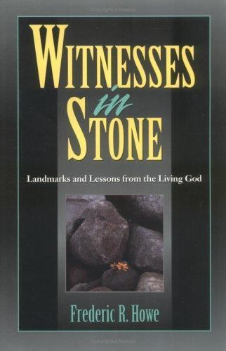 Witnesses in Stone : Landmarks and Lessons from the Living God by ...