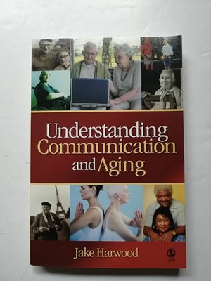 Understanding Communication and Aging..., Harwood, Jake 9781412926096 ...