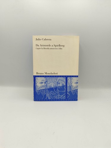 Julio Cabrera - Da Aristotele a Spielberg. Capire la filosofia ...