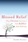 Blessed Relief: What Christians Can Learn from Buddhists about ...