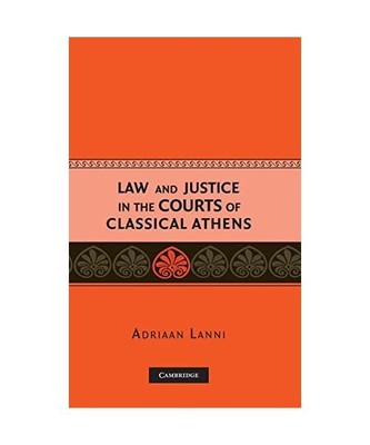 Law and Justice in the Courts of Classical Athens, Adriaan Lanni ...