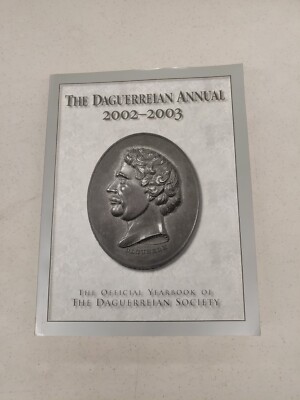 The Daguerreian Annual 2002-2003 Official Yearbook of Daguerrian ...