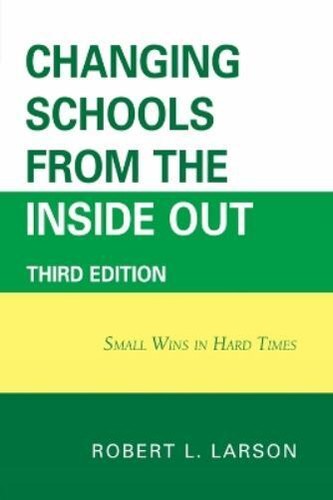 Robert L. Larson Changing Schools from the Inside Out (Relié ...