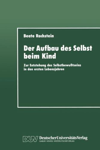 Aufbau des Selbst Beim Kind : Zur Entstehung des Selbstbewusstseins in ...