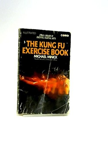 THE KUNG FU EXERCISE BOOK: HEALTH SECRETS OF ANCIENT CHINA By Michael ...