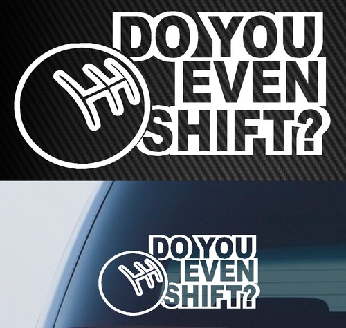 DO YOU EVEN SHIFT Sticker Decal YTB Funny Aussie Bogan JDM 4x4 Car | eBay