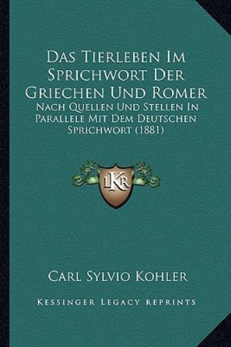 Tierleben Im Sprichwort der Griechen und Romer : Nach Quellen und ...