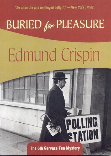 Buried for Pleasure: Gervase Fen #6 (Volume 6) by Edmund Crispin ...