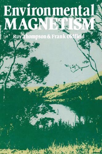 Environmental Magnetism by Frank Oldfield and Roy Thompson (1985 ...