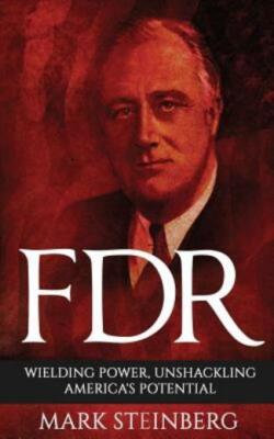 Fdr: Wielding Power, Unshackling America's Potential 9781542735575| eBay