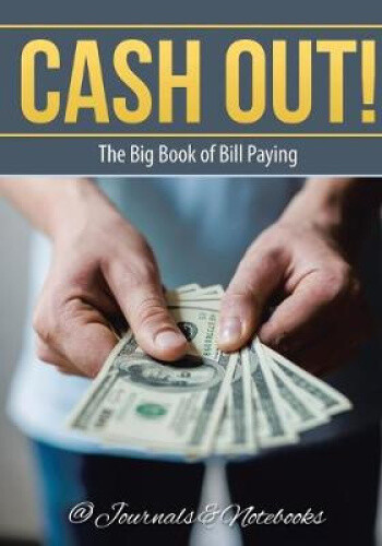 Cash Out! The Big Book of Bill Paying by @journals Notebooks ...