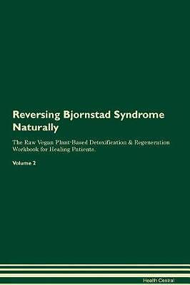 Reversing Bjornstad Syndrome Naturally The Raw Veg | eBay