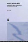 Living Room Wars: Rethinking Media Audiences By Ien Ang 9780415128018 ...