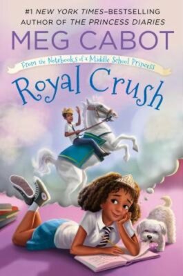 Royal Crush: From the Notebooks of a Middle School Princess by Meg ...