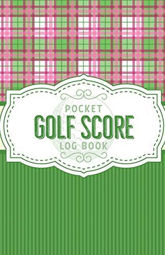 Pocket Golf Score Log Book: Game Score Sheets Golf Stats Tracker ...