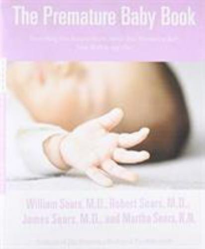 The Premature Baby Book : Everything You Need to Know about Your ...
