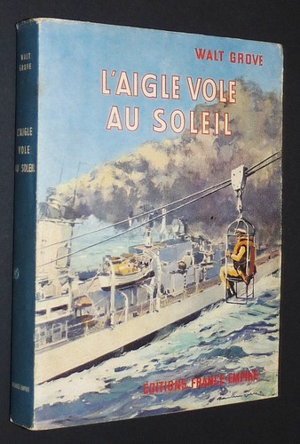 L'AIGLE VOLE AU SOLEIL / WALT GROVE GUERRE PACIFIQUE PORTE-AVIONS SPIG ...