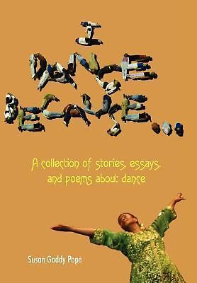 I Dance Because by Susan Gaddy Pope (2005, Hardcover) for sale online ...