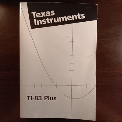 Texas Instruments TI-83 Plus Graphing Calculator Guidebook (Manual ...