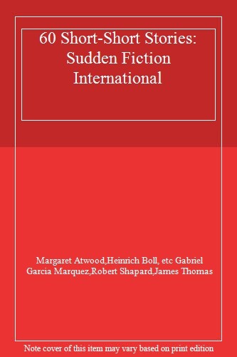 60 Short-Short Stories: Sudden Fiction International By Margaret Atwood ...