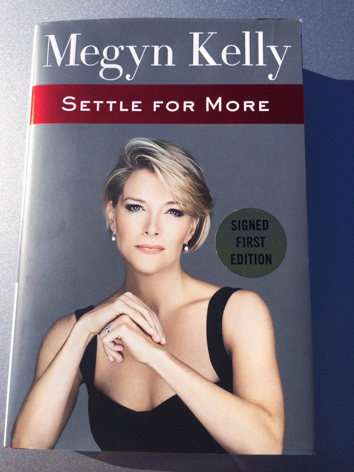 Megyn Kelly Signed/Autographed First Edition Book - Settle For More ...