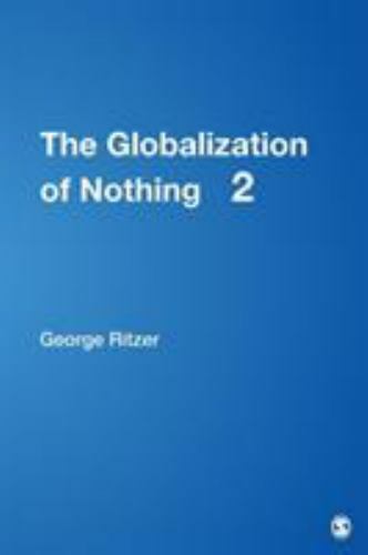Globalization of Nothing 2 by George Ritzer (2007, Perfect) for sale ...