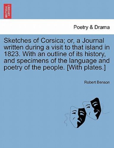 Sketches of Corsica; or, a Journal Written During a Visit to That ...