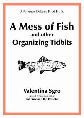 Mess of Fish and other Organizing Tidbits by Valentina Sgro (2009 ...