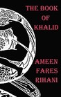 Ameen Fares Rih The Book of Khalid - Illustrated by Khali (Hardback) (UK IMPORT) 9781849024242| eBay