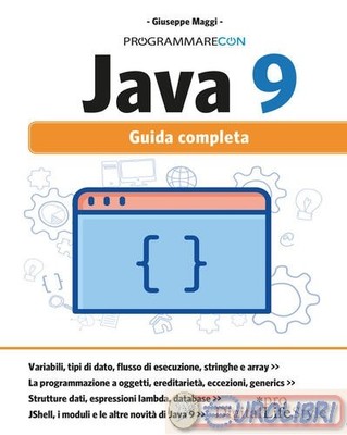 9788868955939 Giuseppe Maggi Programmare con Java 9. Guida completa ...