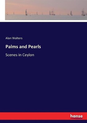 Palms and Pearls: Scenes in Ceylon by Alan Walters (English) Paperback ...