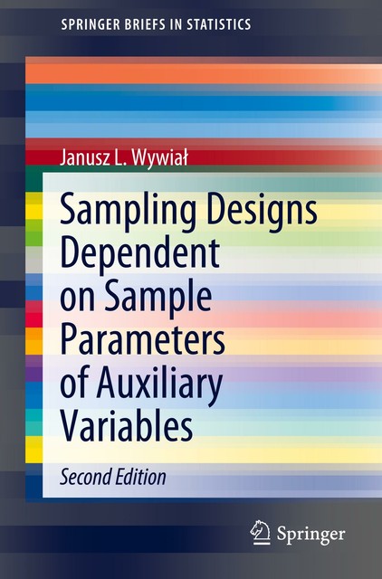 Sampling Designs Dependent On Sample Parameters of Auxiliary Variables von Janusz L. Wywial ...