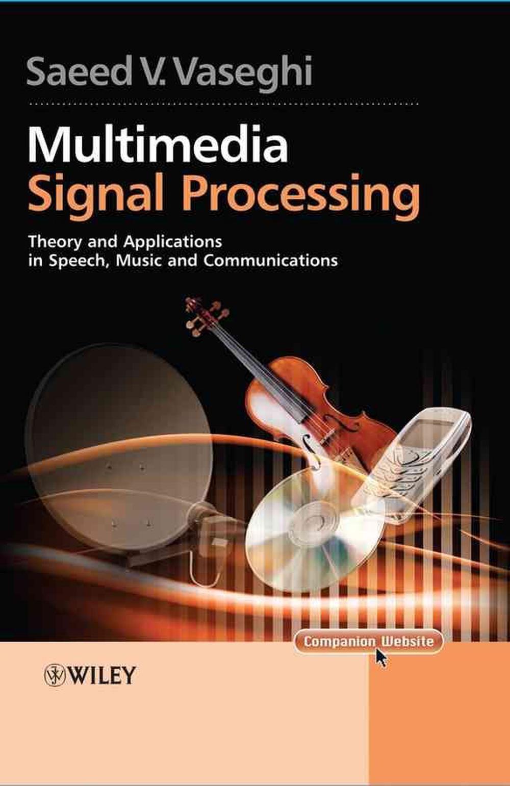 Multimedia Signal Processing: Theory and Applications in Speech, Music ...
