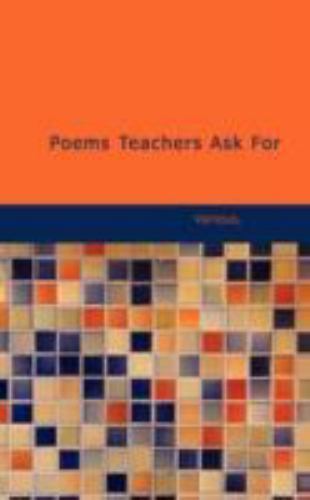 Poems Teachers Ask For : Selected by READERS of NORMAL INSTRUCTOR ...
