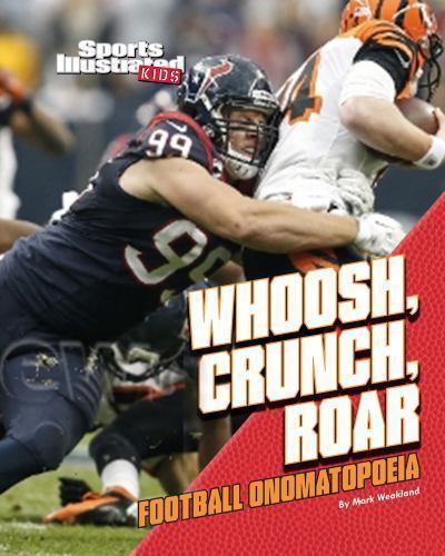 Whoosh, Crunch, Roar : Football Onomatopoeia by Mark Weakland (2015 ...