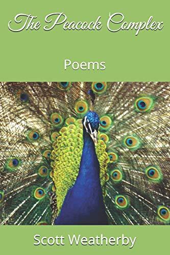 The Peac*ck Complex: Poems by Weatherby New 9781719426312 Fast Free ...