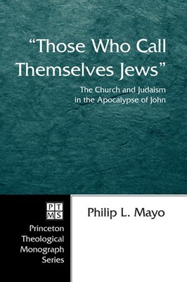 Those Who Call Themselves Jews: The Church And Judaism In Th ...