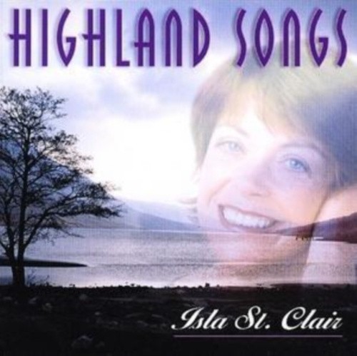 Highland Songs by St Clair, Isla [Audio CD] NEUF | eBay