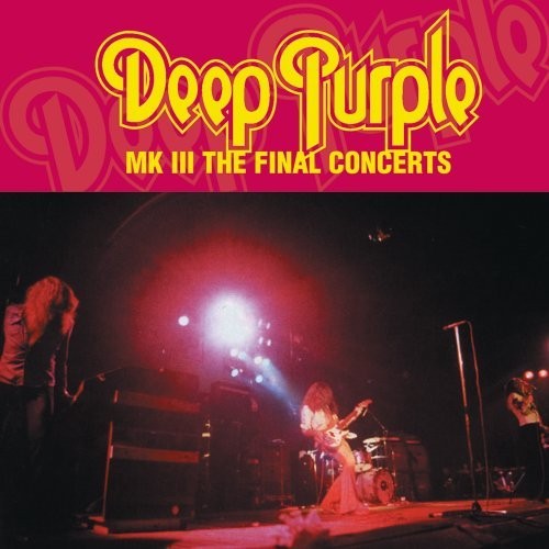 Deep Purple DEEP PURPLE - MK III: FINAL CONCERTS (REIS) (1 CD) (CD ...