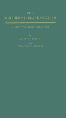 The Northern Ireland Problem: A Study In Group Relations 9780313232626 ...