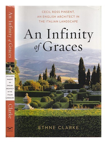 CLARKE, ETHNE An infinity of graces : Cecil Ross Pinsent, an English ...