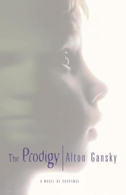 The Prodigy : A Novel of Suspense Paperback Alton L. Gansky ...